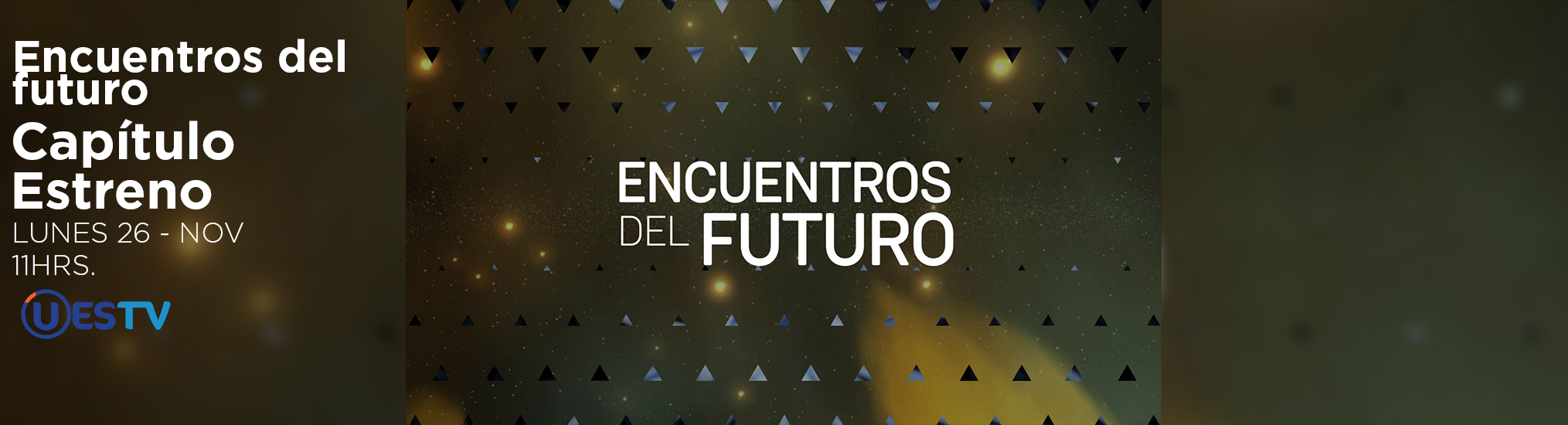 UN NUEVO PROGRAMA DE “ENCUENTROS DEL FUTURO” SERÁ ESTRENADO POR UESTV | UESTV